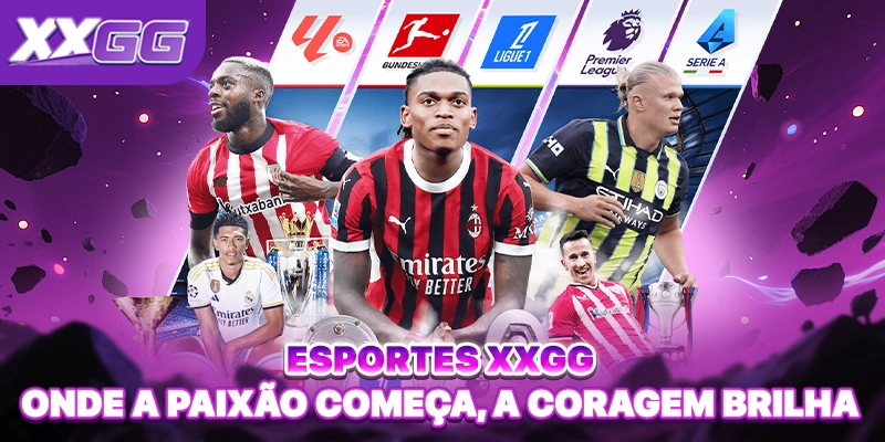Esportes XXGG - Onde a Paixão Começa, a Coragem Brilha
